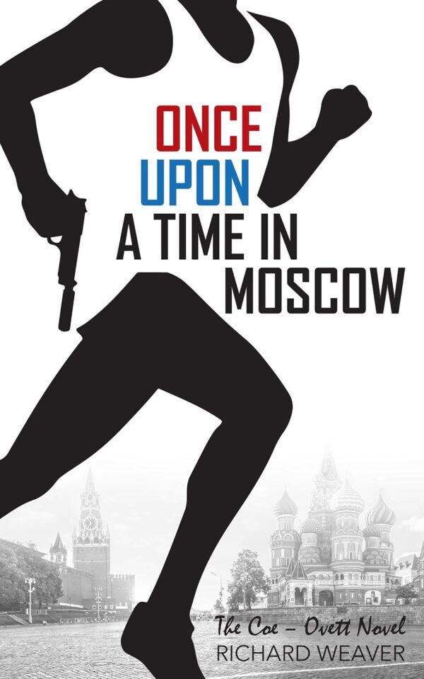 Book Review: Once Upon a Time in Moscow: The Coe-Ovett Novel ...